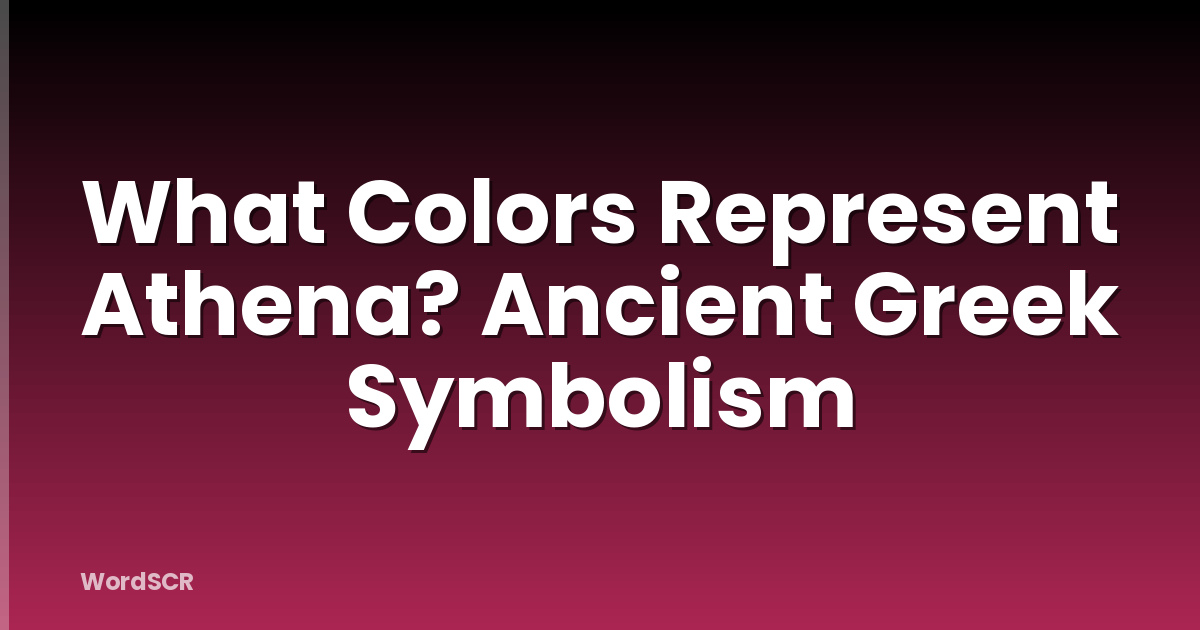 What Colors Represent Athena? Ancient Greek Symbolism | WordSCR