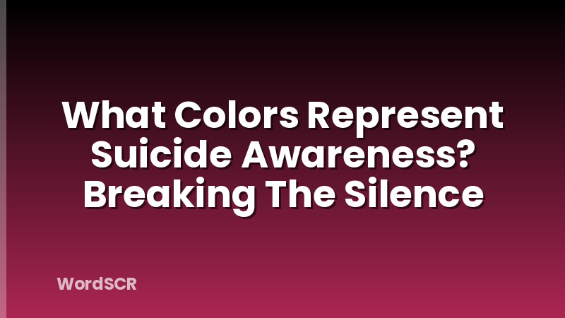What Colors Represent Suicide Awareness? Breaking The Silence | WordSCR