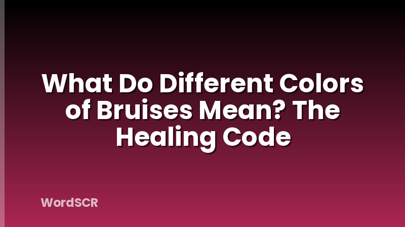 What Do Different Colors Of Bruises Mean? The Healing Code | WordSCR