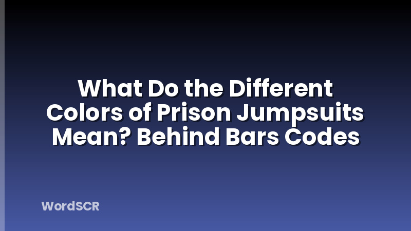 What Do The Different Colors Of Prison Jumpsuits Mean? Behind Bars ...