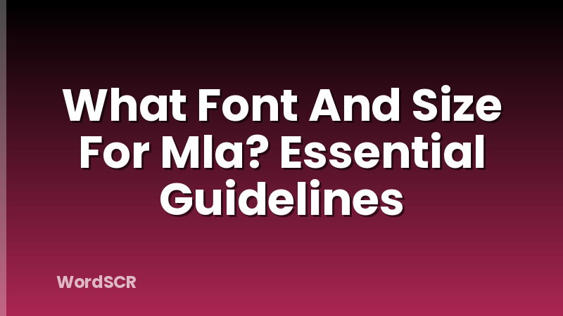 What Font And Size For Mla? Essential Guidelines | WordSCR