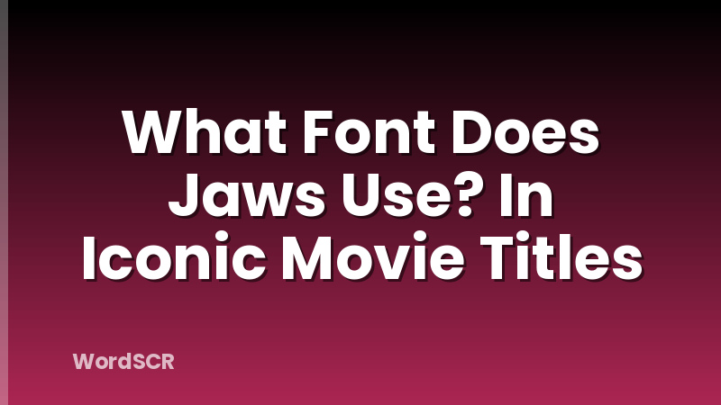 What Font Does Jaws Use? In Iconic Movie Titles | WordSCR