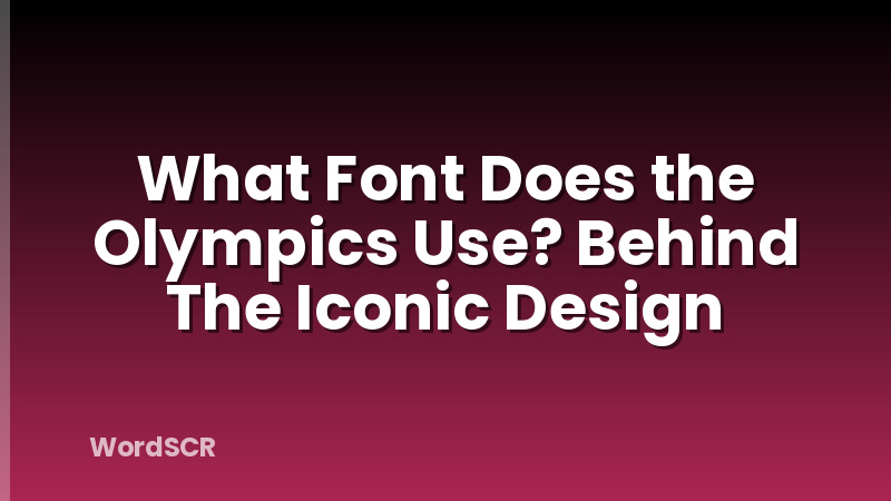 What Font Does The Olympics Use? Behind The Iconic Design | WordSCR