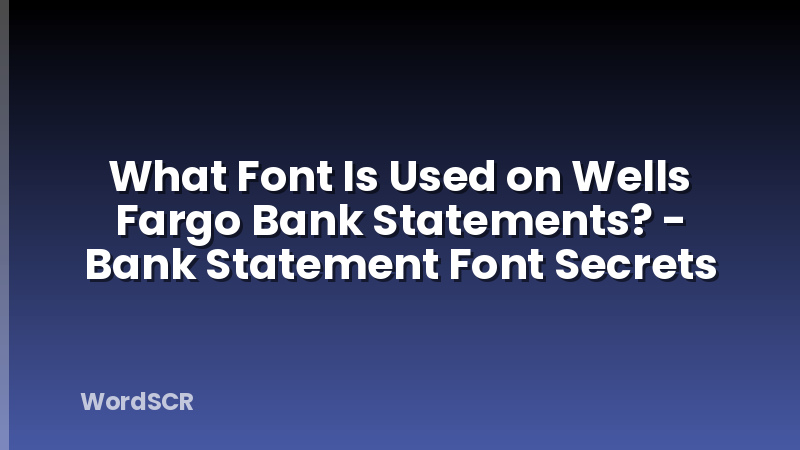 What Font Is Used On Wells Fargo Bank Statements? - Bank Statement Font ...