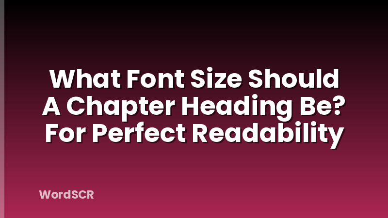 What Font Size Should A Chapter Heading Be? For Perfect Readability ...
