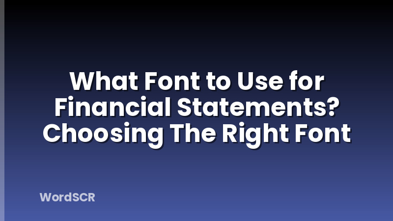 What Font To Use For Financial Statements? Choosing The Right Font ...