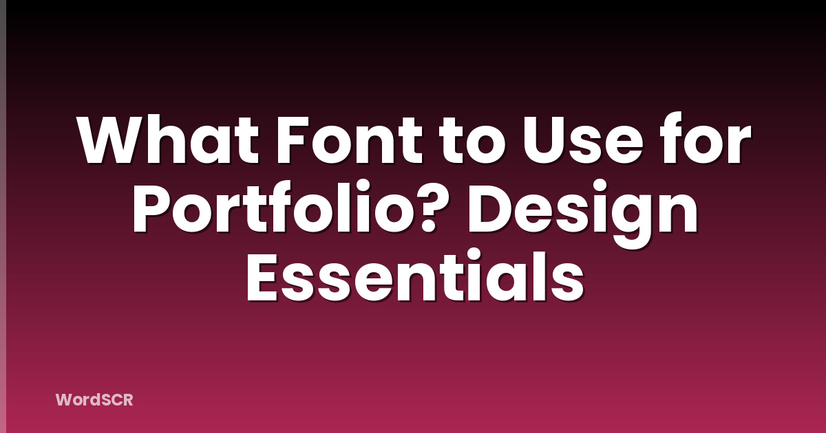 What Font To Use For Portfolio? Design Essentials | WordSCR