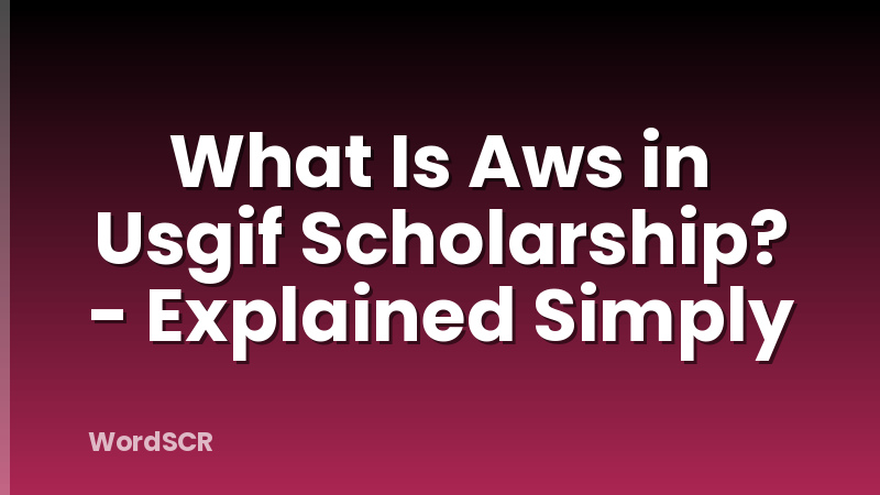 What Is Aws In Usgif Scholarship? - Explained Simply | WordSCR