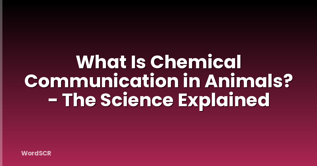 What Is Chemical Communication In Animals? - The Science Explained | WordSCR