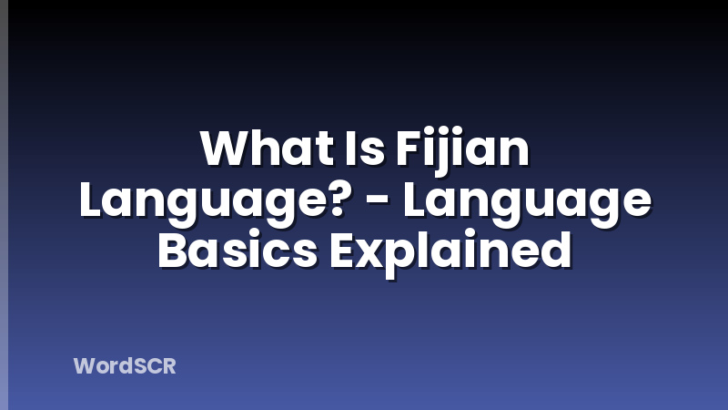 What Is Fijian Language? - Language Basics Explained | WordSCR