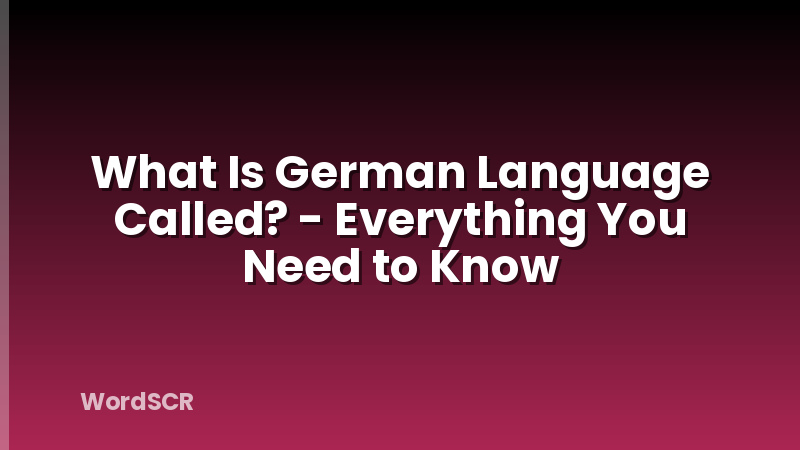 What Is German Language Called? - Everything You Need To Know | WordSCR