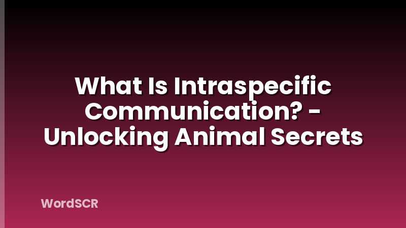What Is Intraspecific Communication? - Unlocking Animal Secrets | WordSCR