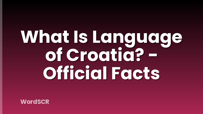 What Is Language Of Croatia? - Official Facts | WordSCR