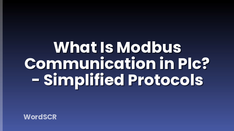 What Is Modbus Communication In Plc? - Simplified Protocols | WordSCR
