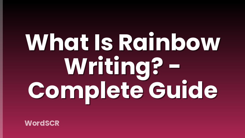 What Is Rainbow Writing? - Complete Guide | WordSCR