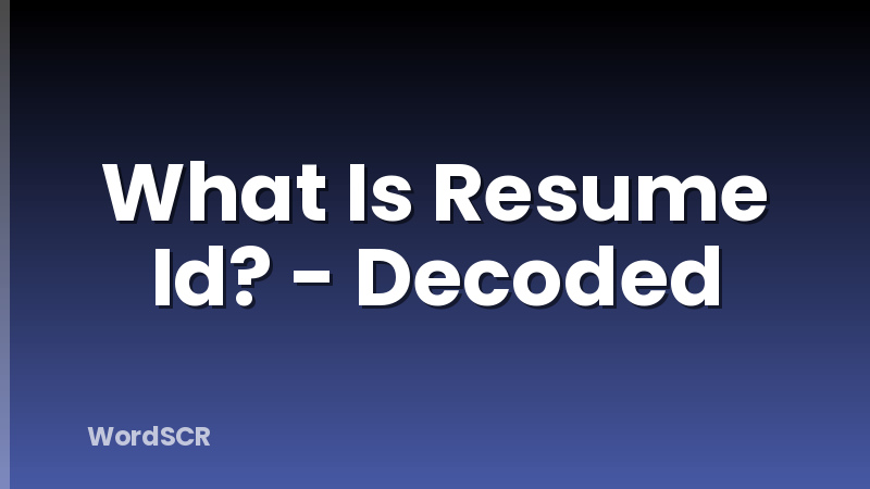 What Is Resume Id? - Decoded | WordSCR