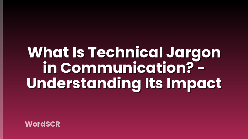 What Is Technical Jargon In Communication? - Understanding Its Impact ...