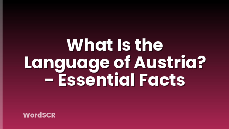 What Is The Language Of Austria? - Essential Facts | WordSCR