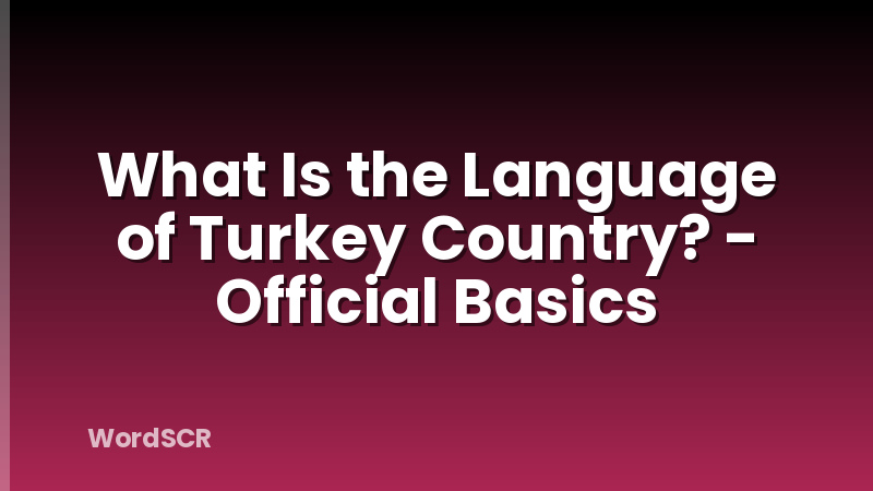 What Is The Language Of Turkey Country? - Official Basics | WordSCR