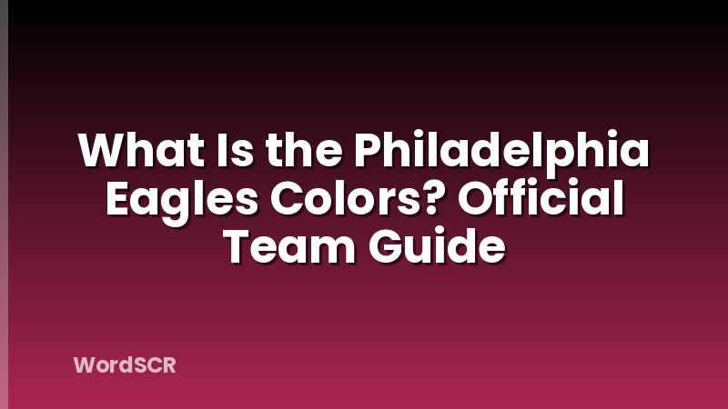 What Is The Philadelphia Eagles Colors? Official Team Guide | WordSCR