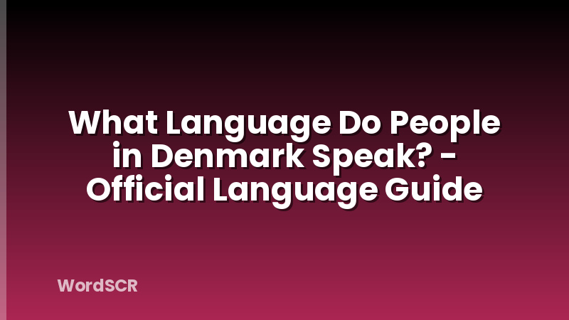What Language Do People In Denmark Speak? - Official Language Guide ...