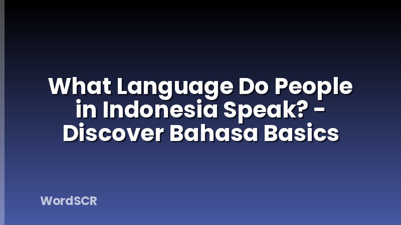 What Language Do People In Indonesia Speak? - Discover Bahasa Basics ...