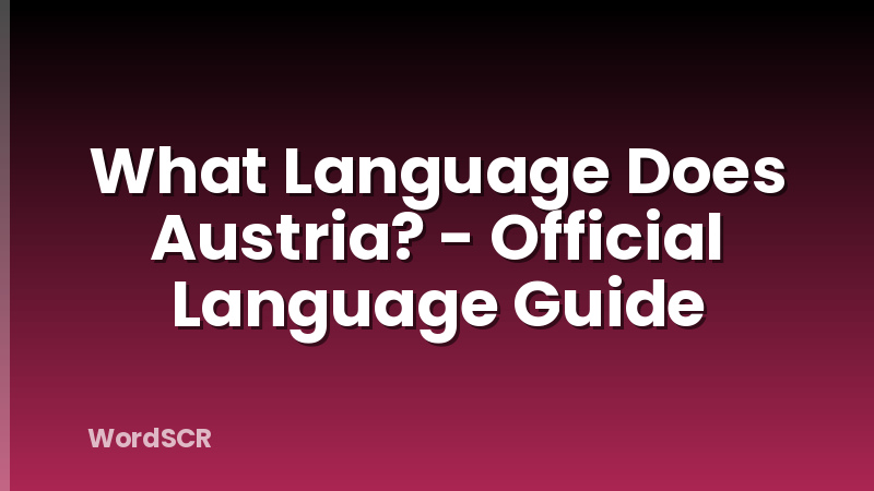 What Language Does Austria? - Official Language Guide | WordSCR