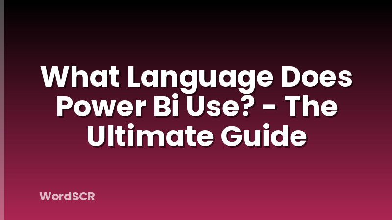 What Language Does Power Bi Use? - The Ultimate Guide | WordSCR