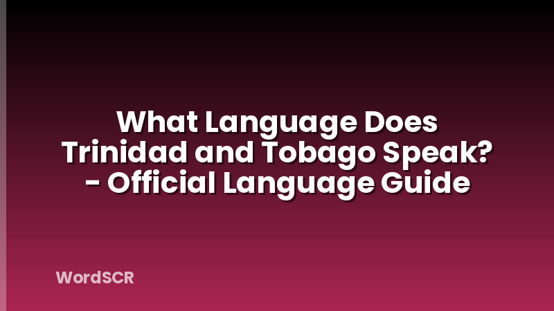 What Language Does Trinidad And Tobago Speak? - Official Language Guide ...