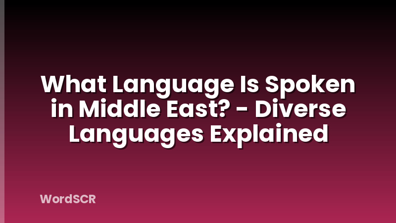 What Language Is Spoken In Middle East? - Diverse Languages Explained ...