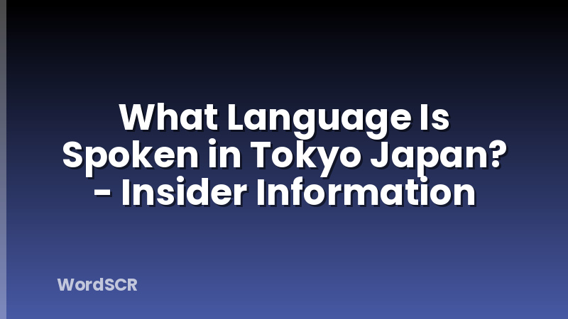What Language Is Spoken In Tokyo Japan? - Insider Information | WordSCR