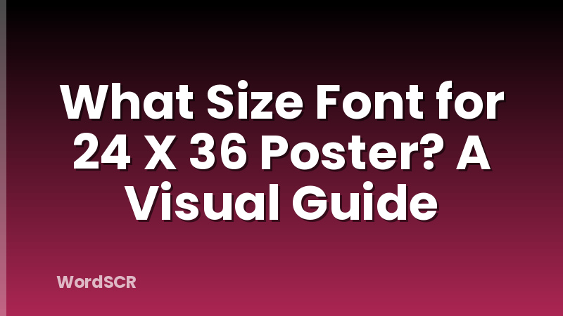 What Size Font For 24 X 36 Poster? A Visual Guide | WordSCR