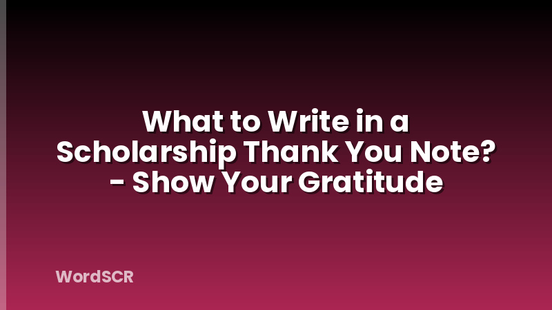 What To Write In A Scholarship Thank You Note? - Show Your Gratitude ...