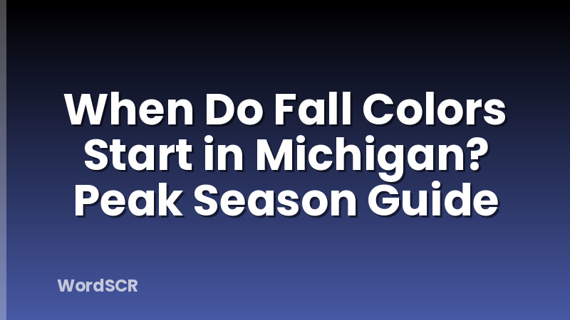 When Do Fall Colors Start In Michigan? Peak Season Guide | WordSCR