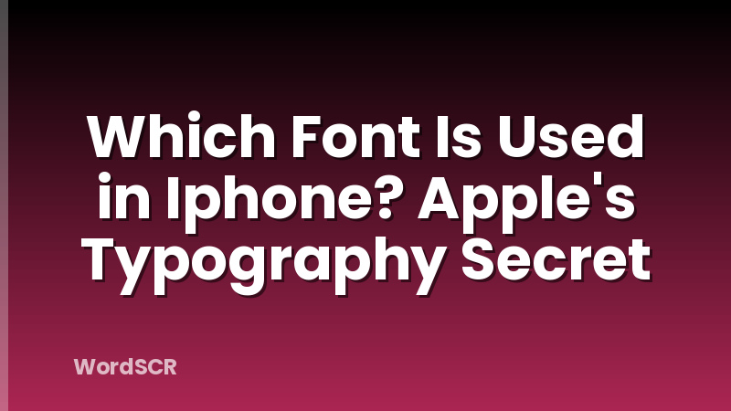 Which Font Is Used In Iphone? Apple's Typography Secret | WordSCR