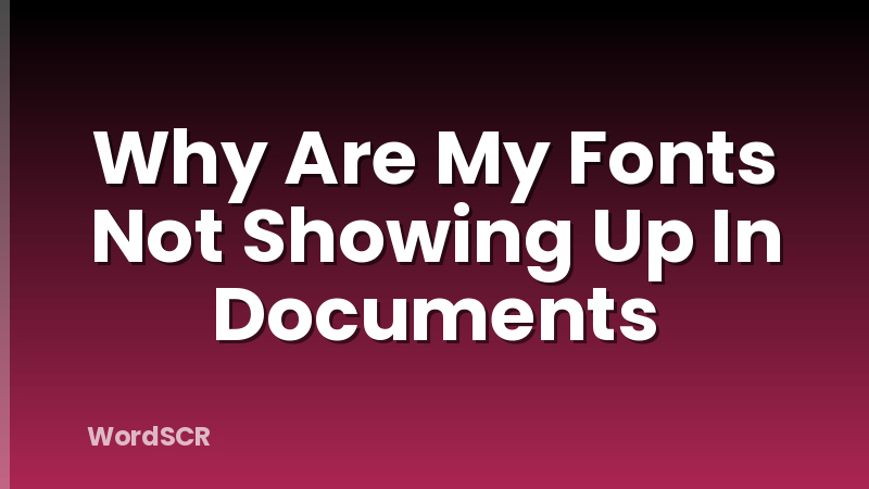 Why Are My Fonts Not Showing Up In Documents | WordSCR