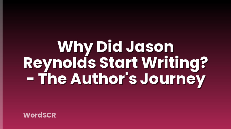 Why Did Jason Reynolds Start Writing? - The Author's Journey | WordSCR