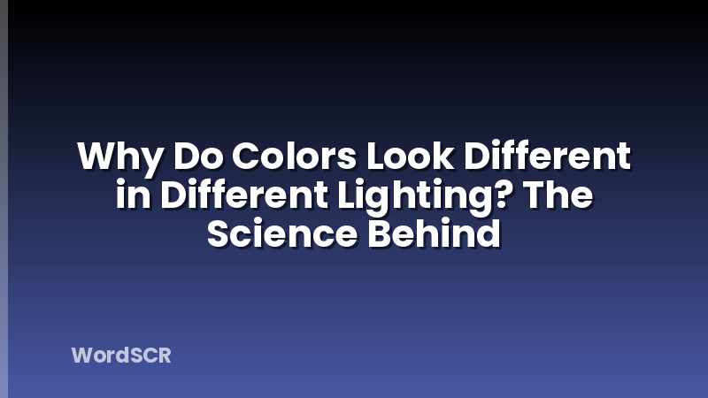 Why Do Colors Look Different In Different Lighting? The Science Behind ...
