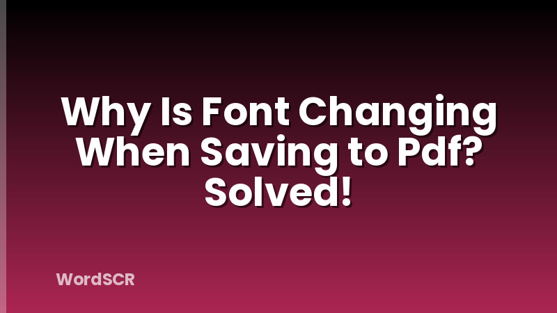 Why Is Font Changing When Saving To Pdf? Solved! | WordSCR