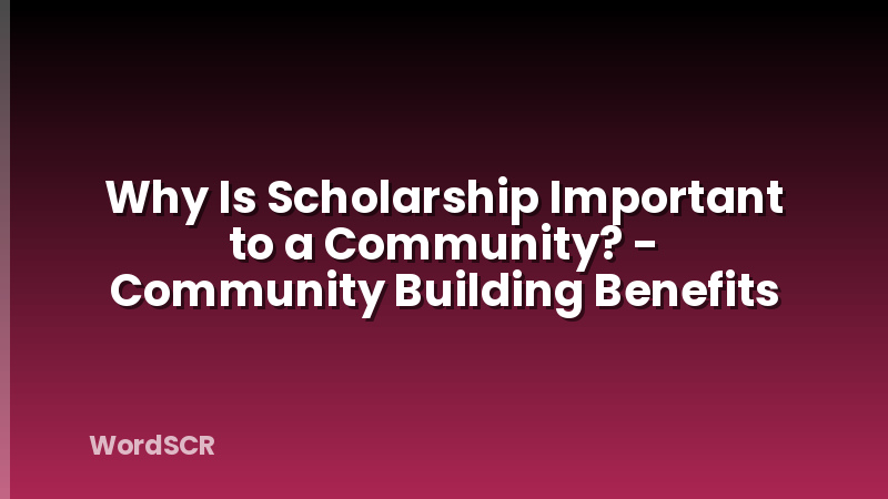 Why Is Scholarship Important To A Community? - Community Building ...